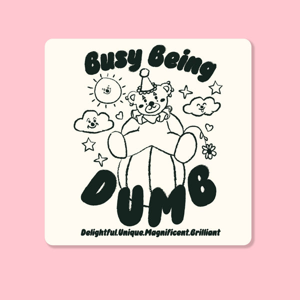 Busy Being Dumb | Sticker - Smile Cult